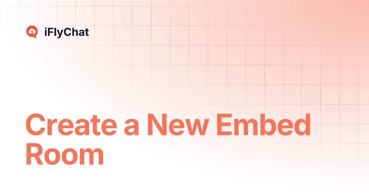 Create a New Embed Room | iFlyChat